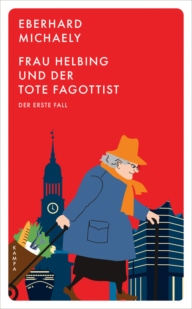 Frau Helbing und der tote Fagottist - Kampa Verlag